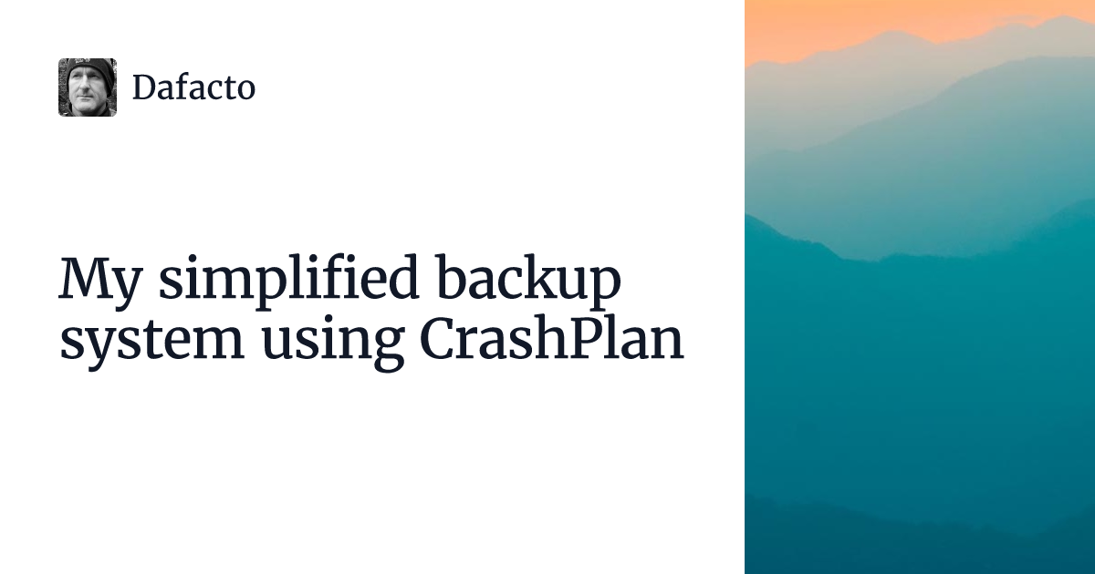 My simplified backup system using CrashPlan — Dafacto